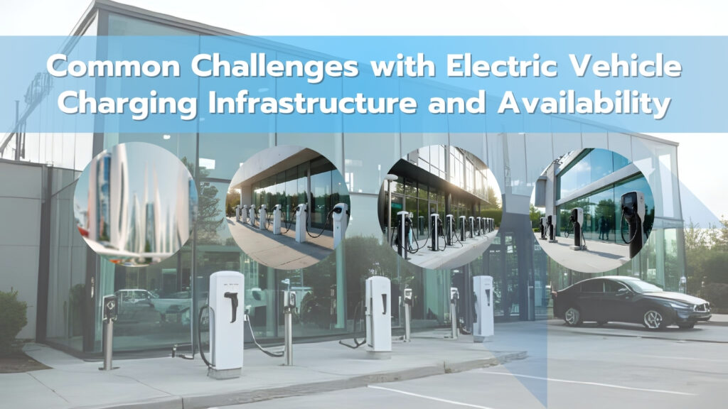 Common Challenges with Electric Vehicle Charging Infrastructure and ...